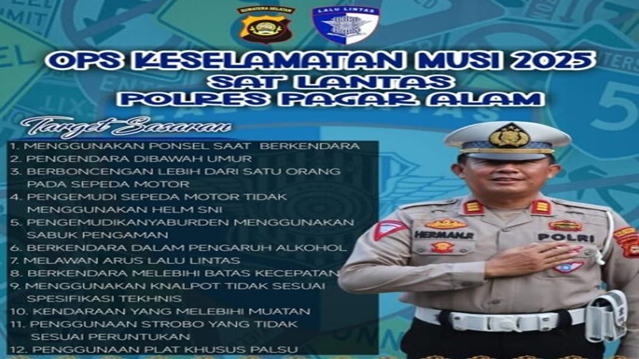 Warga Pagaralam, Bakal Ada Gelar Operasi Keselamatan Musi 2025 Nih,Siapkan Surat Kelengkapan ...