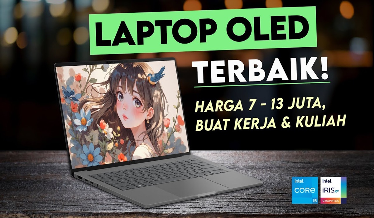 5 Laptop OLED Murah Terbaik 2026: Visual Mewah, Harga Mulai 6 Jutaan!