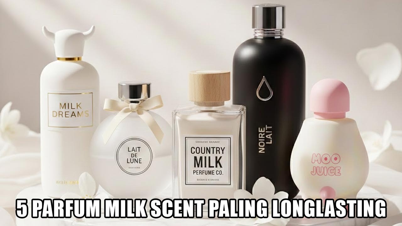 5 Parfum Milk Scent Paling Long Lasting! Aroma Susu yang Cozy, Elegan ...