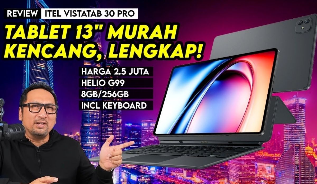 Auto Lirik! itel VistaTab 30 Pro, Tablet Murah Rasa Premium dengan ...