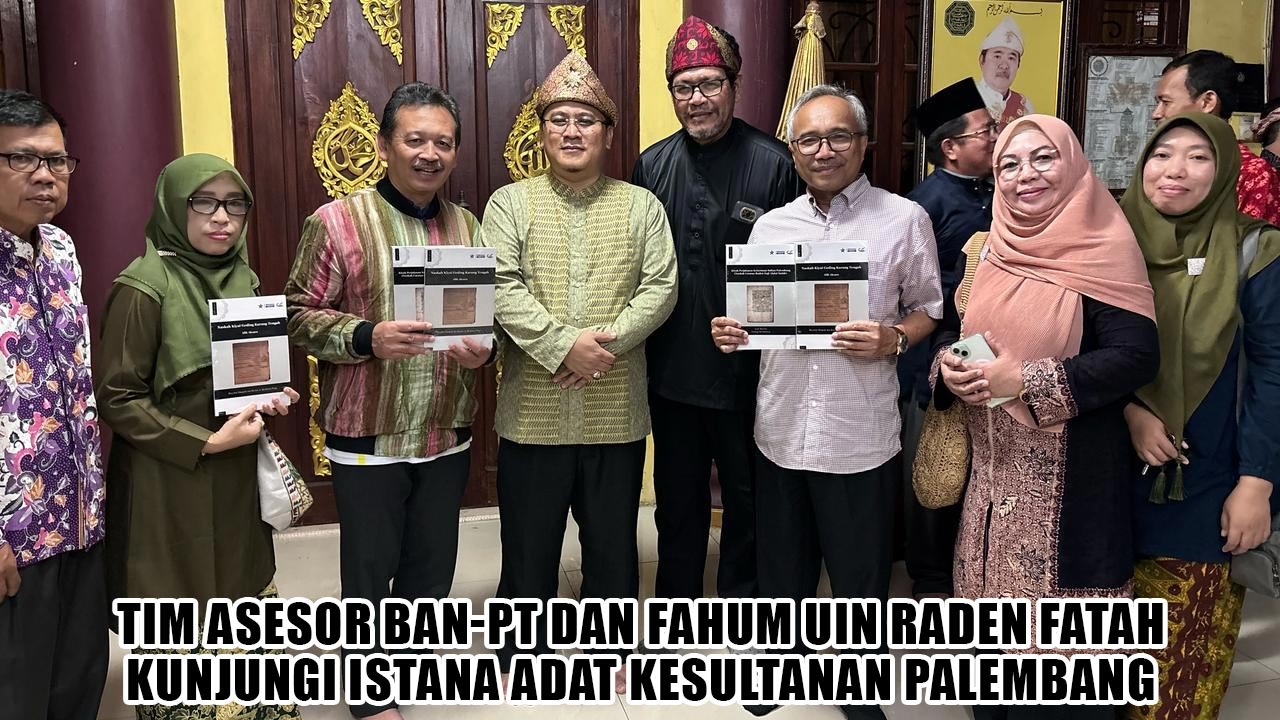 Terima 2 Asesor BAN-PT dan Pimpinan Fahum UIN Raden Fatah, SMB IV ...