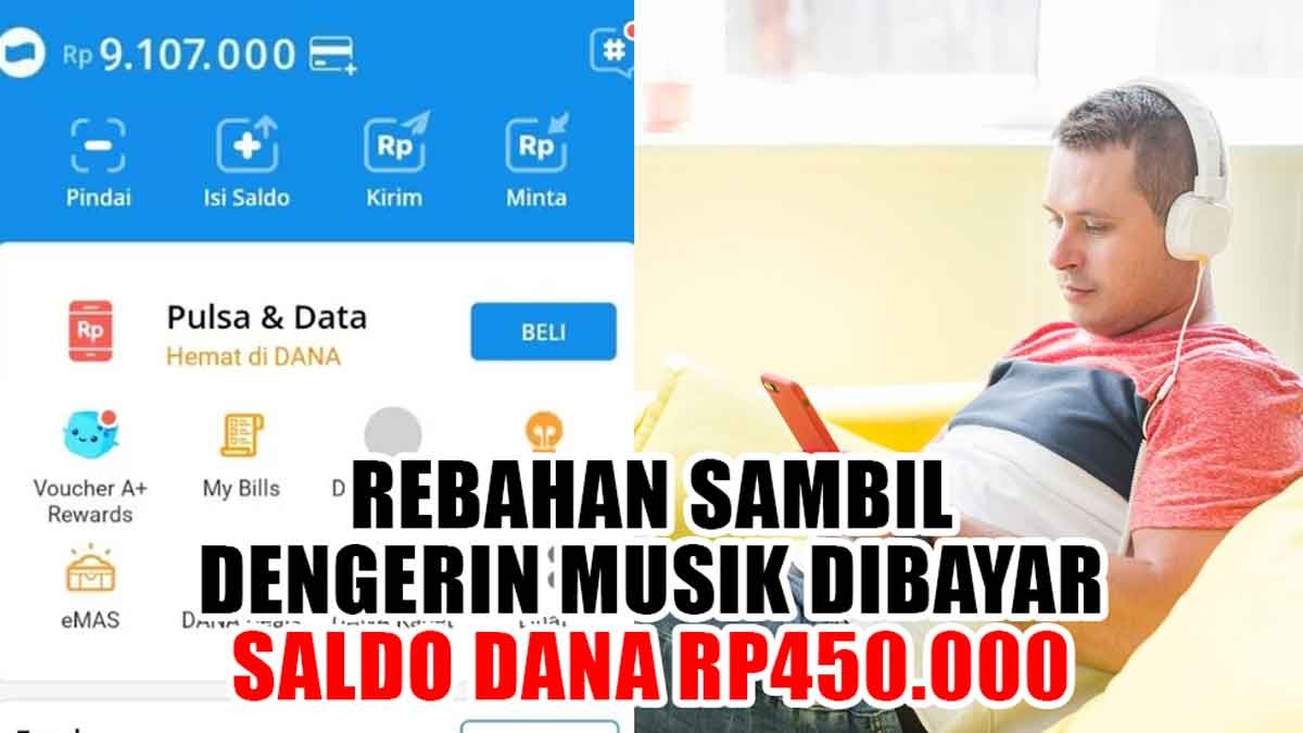 ASYIK! Rebahan Sambil Dengerin Musik Dibayar Saldo DANA Rp450.000, Begini Caranya