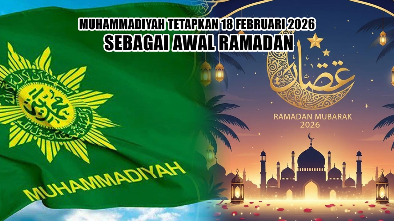 Muhammadiyah Tetapkan 18 Februari 2026 sebagai Awal Ramadan, Ini Alasannya