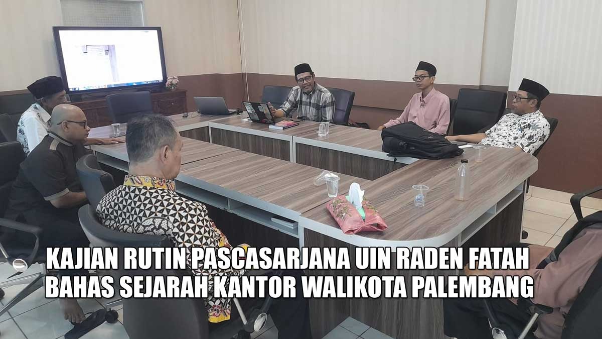 Dikuatkan Fakta Naskah Kuno, Kajian Reboan UIN Raden Fatah Bahas ...