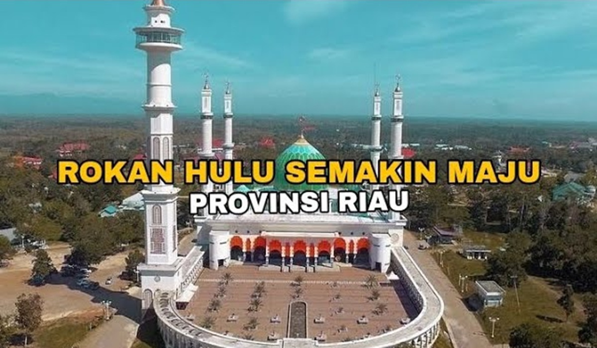 Bukan Hanya Pekanbaru! Inilah Rokan Hulu: Kabupaten di Riau yang Wajib ...