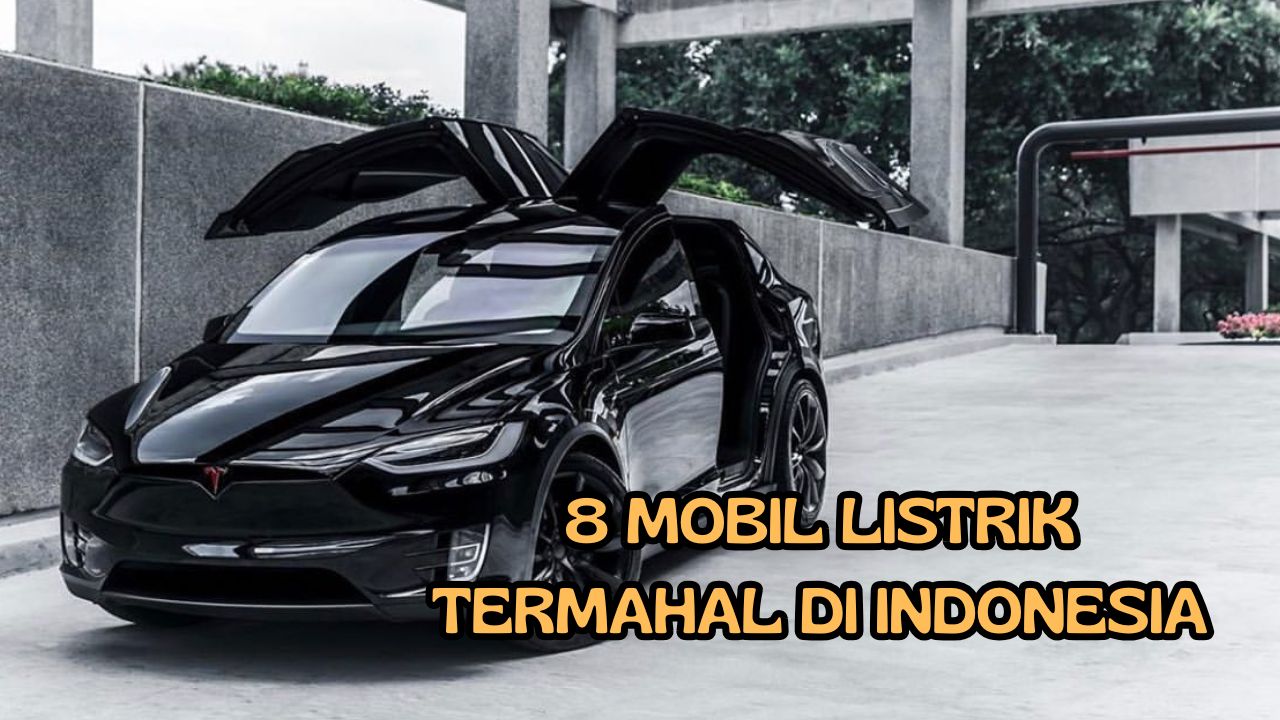 8 Mobil Listrik Termahal di Indonesia 2025, Teknologi Paling Canggih ...