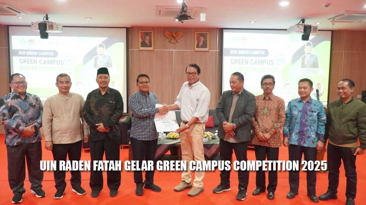 Green Campus Competition 2025, Langkah Nyata UIN Raden Fatah menuju ...